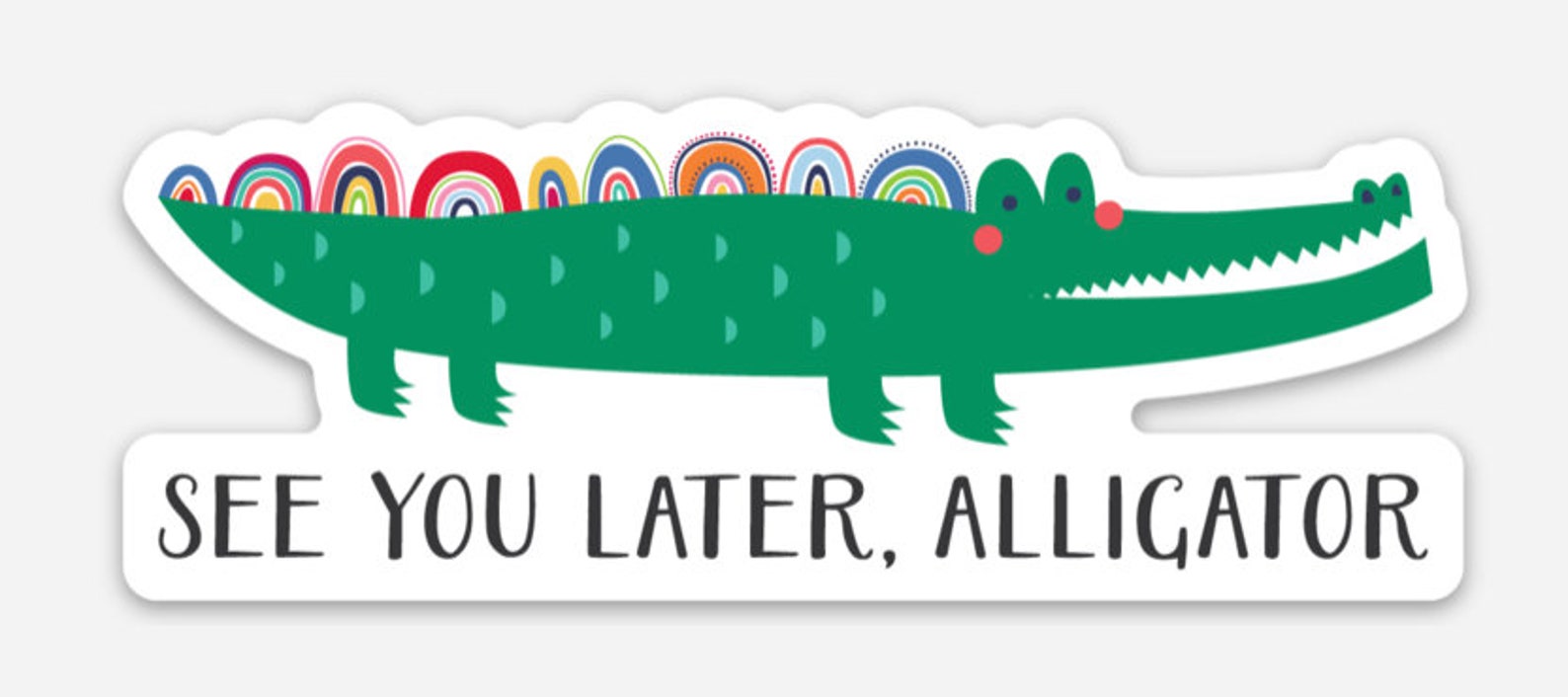 See You Later, Alligator Vinyl Sticker | Rainbow Colors, Laptop and ...