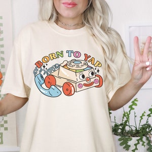 Born to Yap Comfort Color T-shirt, Funny Retro Weird Graphic Tee, 90s ...