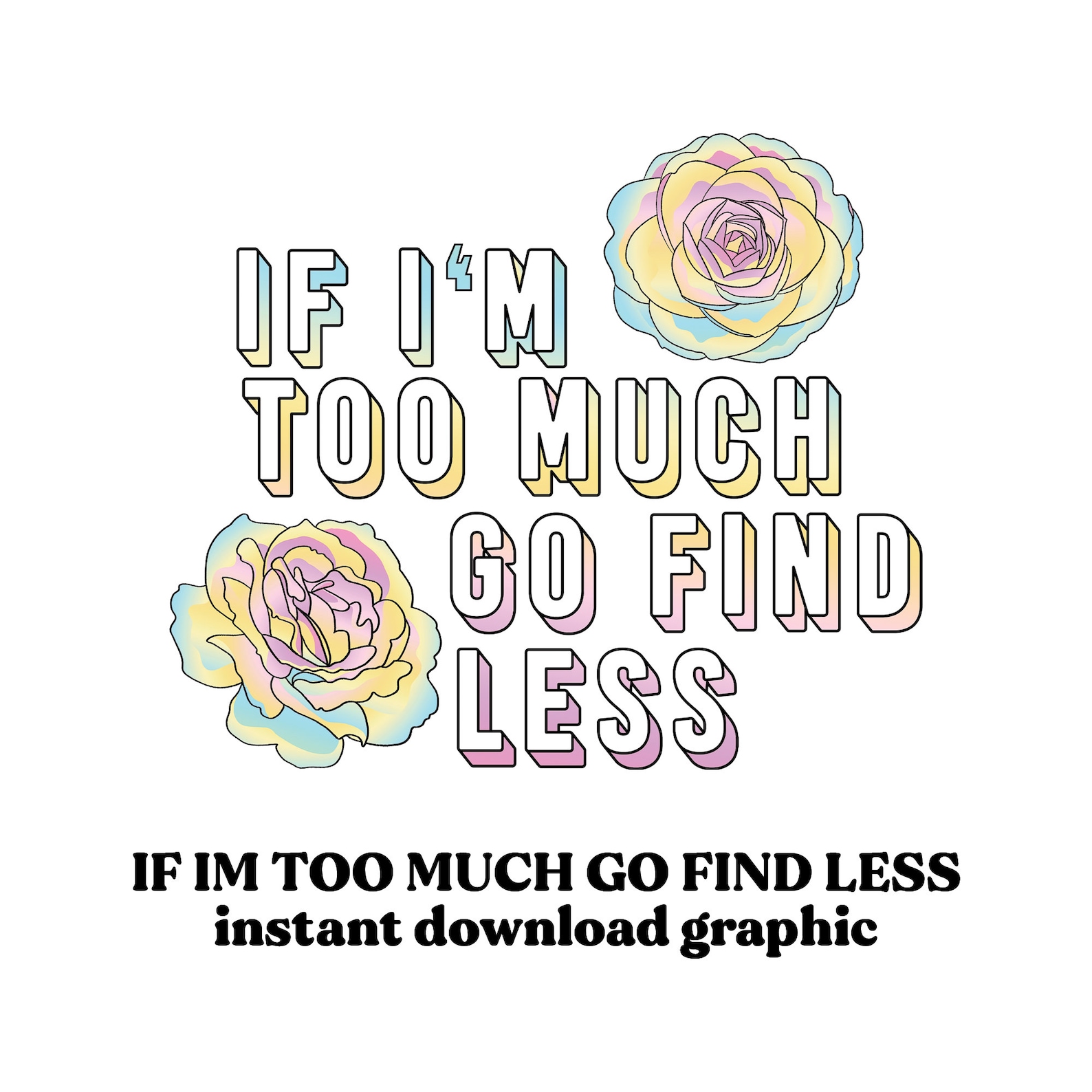 If Im Too Much Go Find Less Clip Art DIGITAL DOWNLOAD - Etsy