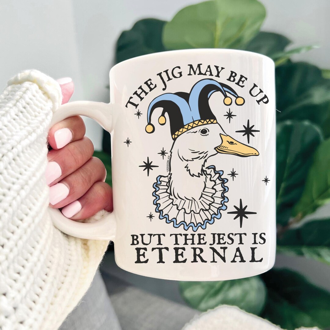 Jig is up Coffee Mug, Tea Cup, Funny for Work, Silly Goose Juice ...
