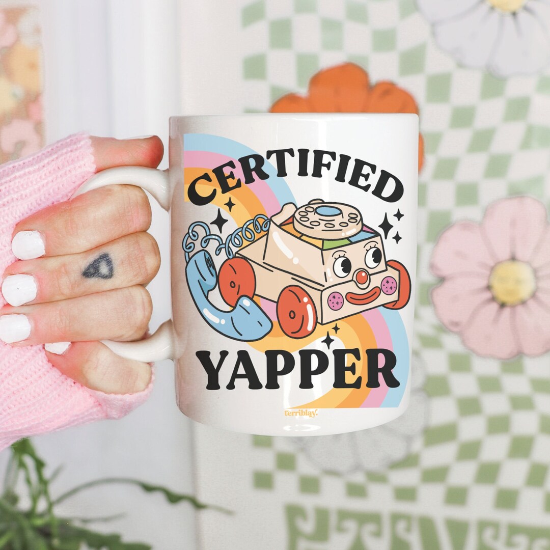 Certified Yapper Funny Coffee Mug, Cute Retro Nostalgic 90s Kid, Weird ...