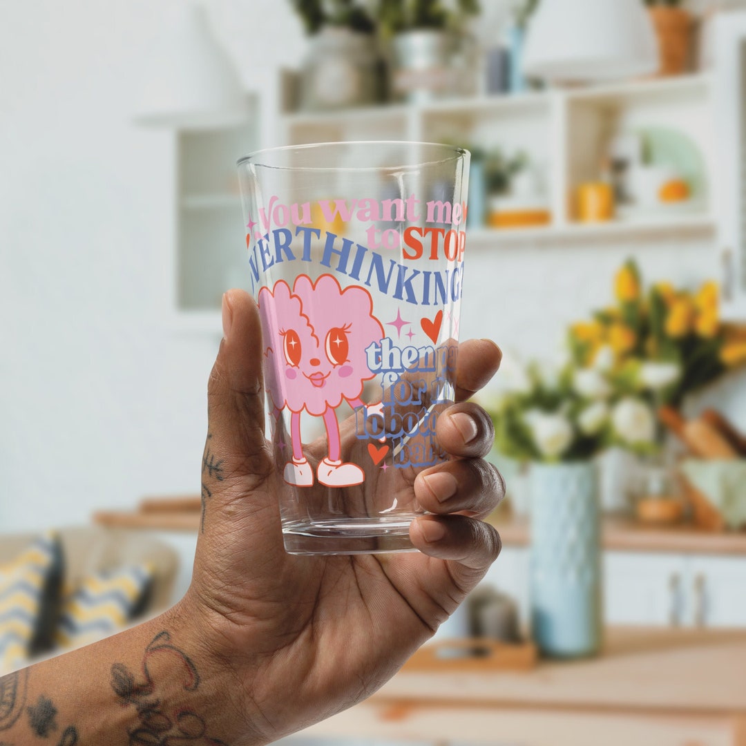 Funny Overthinking Lobotomy Meme Pint Glass Gift, Depression, Anxiety ...