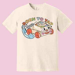 Born to Yap Comfort Color T-shirt, Funny Retro Weird Graphic Tee, 90s ...