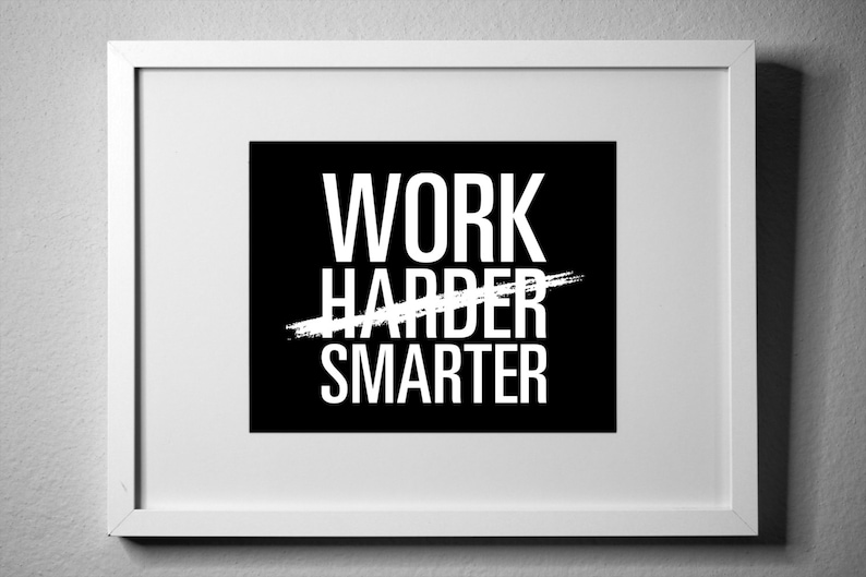 WORK SMARTER (not HARDER) - Inspirational Typography Poster - Quote Art ...