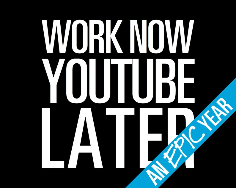 Work NOW Youtube LATER - Inspirational Typography Poster - Quote Art ...