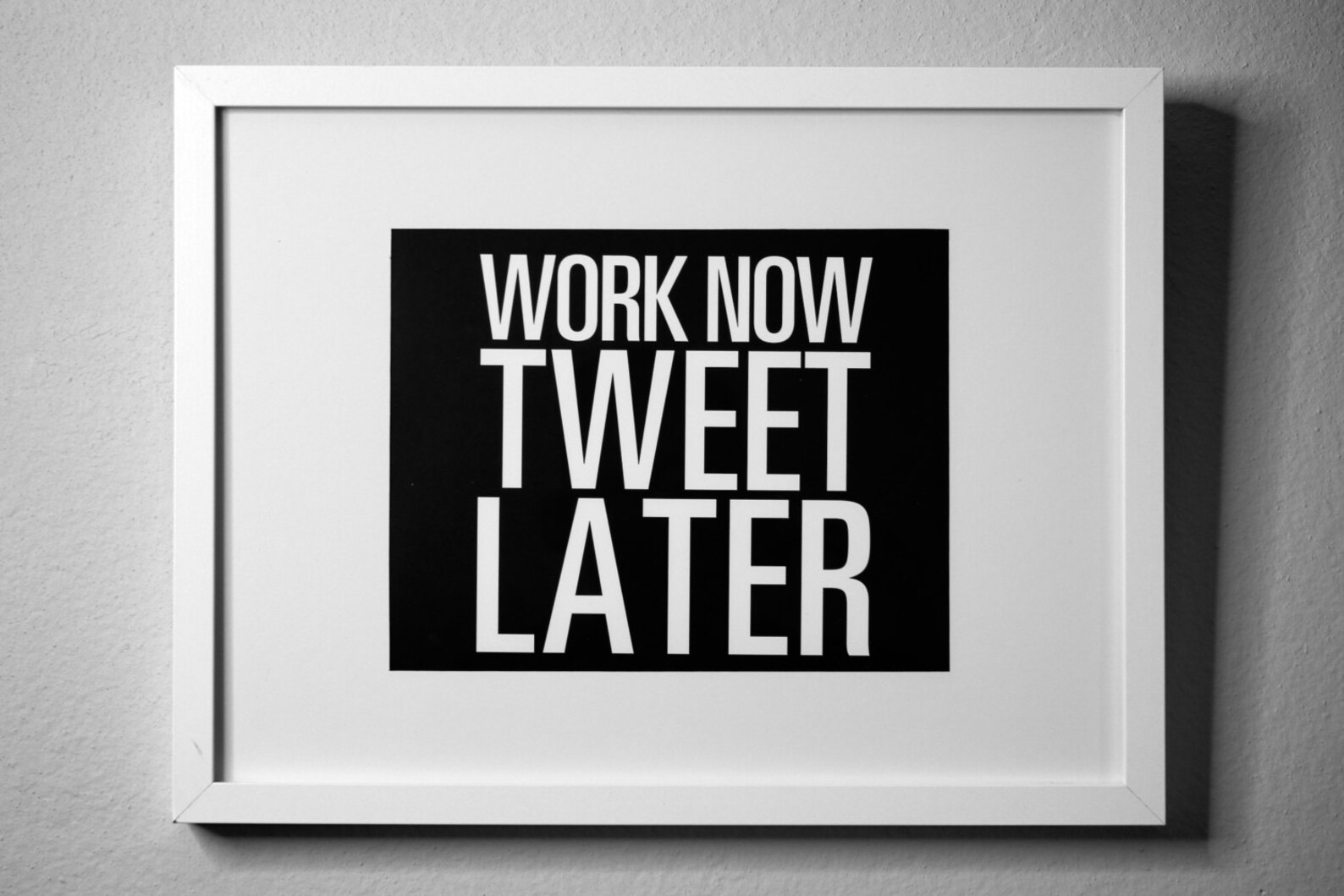 Work NOW Tweet LATER - Inspirational Typography Poster - Quote Art ...