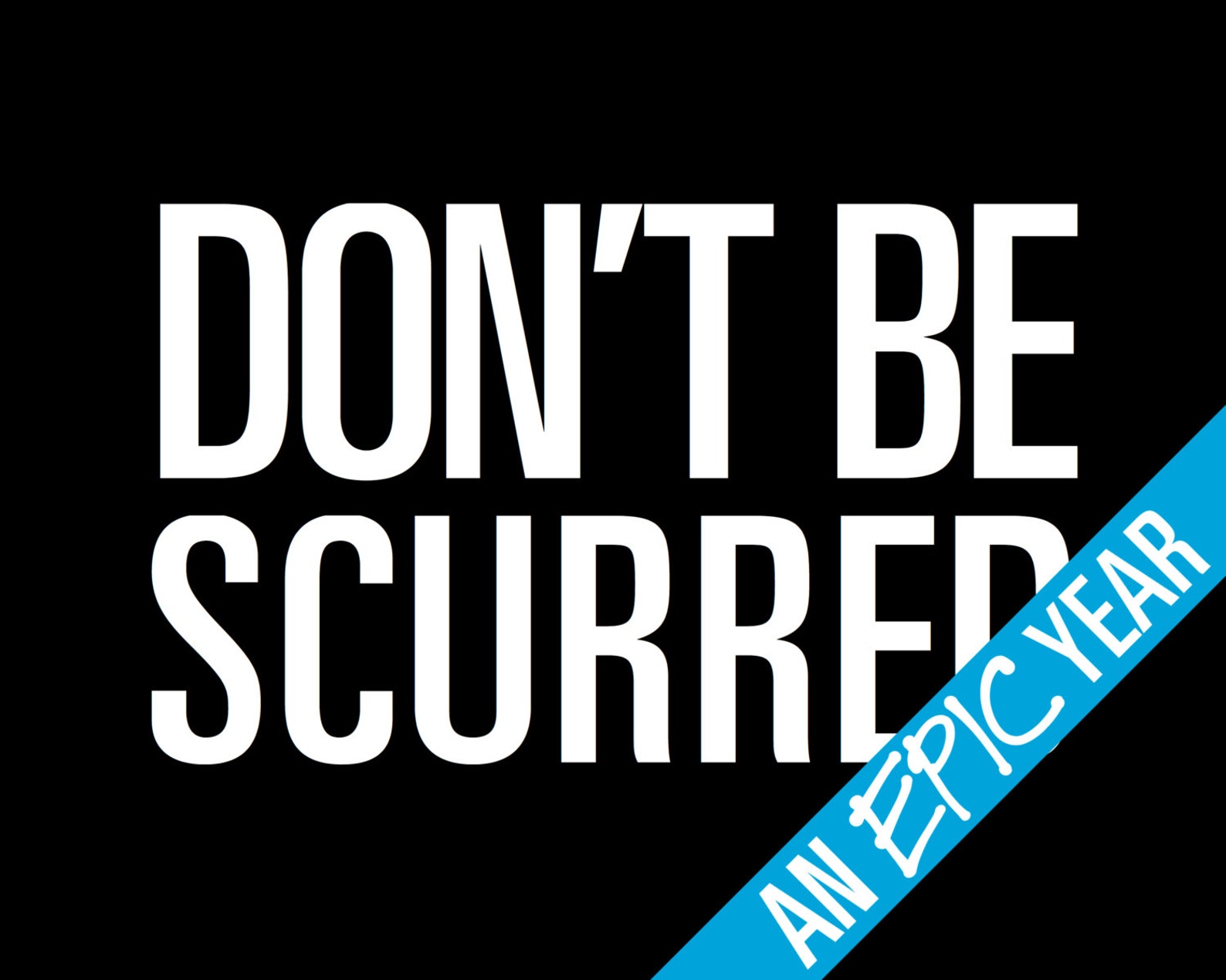 DON'T BE SCURRED - Inspirational Typography Poster - Quote Art - Office ...