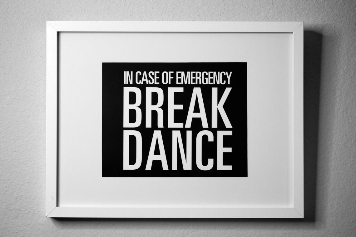 In Case of Emergency BREAKDANCE - Inspirational Typography Poster ...
