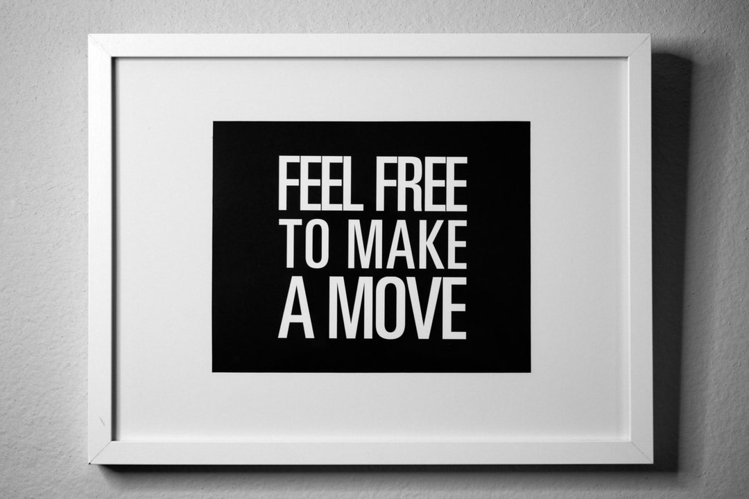 FEEL FREE to Make A MOVE - Inspirational Typography Poster - Quote Art ...