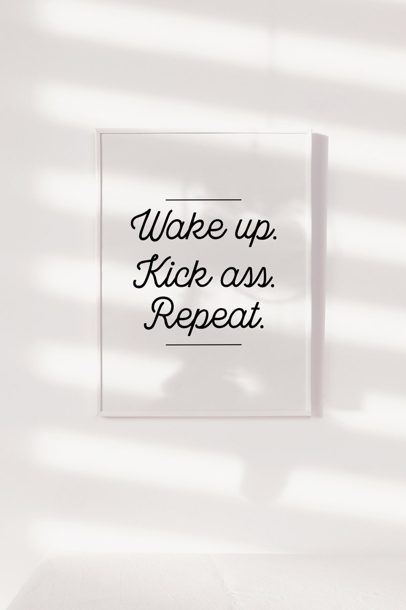 Wake Up Kick Ass Repeat Motivational Quote Inspirational Print Etsy
