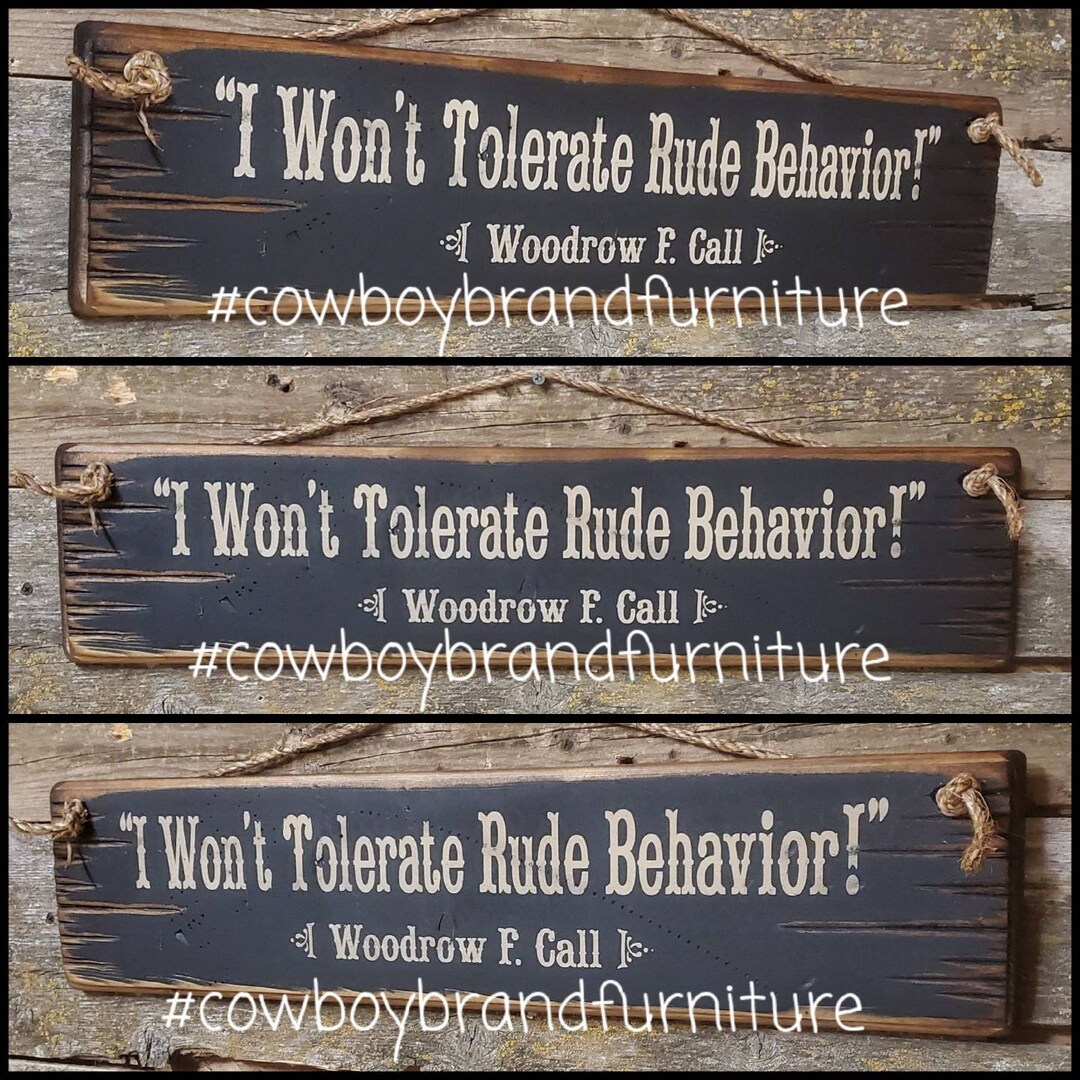 I Won't Tolerate Rude Behavior-woodrow F. Call, Lonesome Dove Quote ...