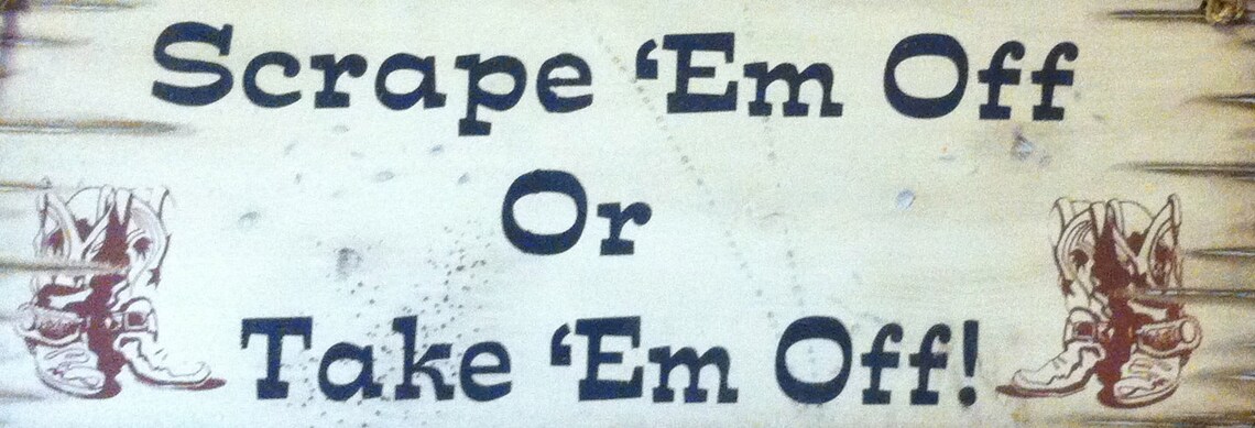 Scrape Em off or Take Em Off, Western, Antiqued Wooden Sign - Etsy
