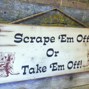 Scrape Em off or Take Em Off, Western, Antiqued Wooden Sign - Etsy