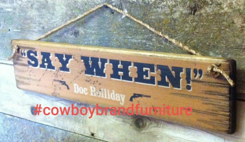 Say When Doc Holliday Western Antiqued Sign | Etsy