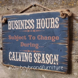 Business Hours Subject to Change During Calving and Haying Season ...