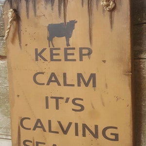 Keep Calm, It's Calving Season, Western, Antiqued, Humorous, Wooden ...