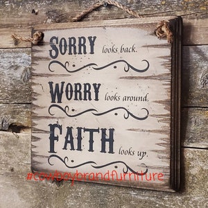 Sorry Looks Back, Worry Looks Around, Faith Looks Up, Western, Antiqued ...