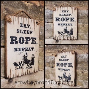 Eat, Sleep, Rope, Repeat, Western, Antiqued, Team Roping, Wooden Sign ...