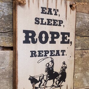 Eat, Sleep, Rope, Repeat, Western, Antiqued, Team Roping, Wooden Sign ...
