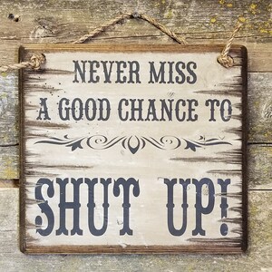 Never Miss A Good Chance To Shut Up Humerous Western | Etsy