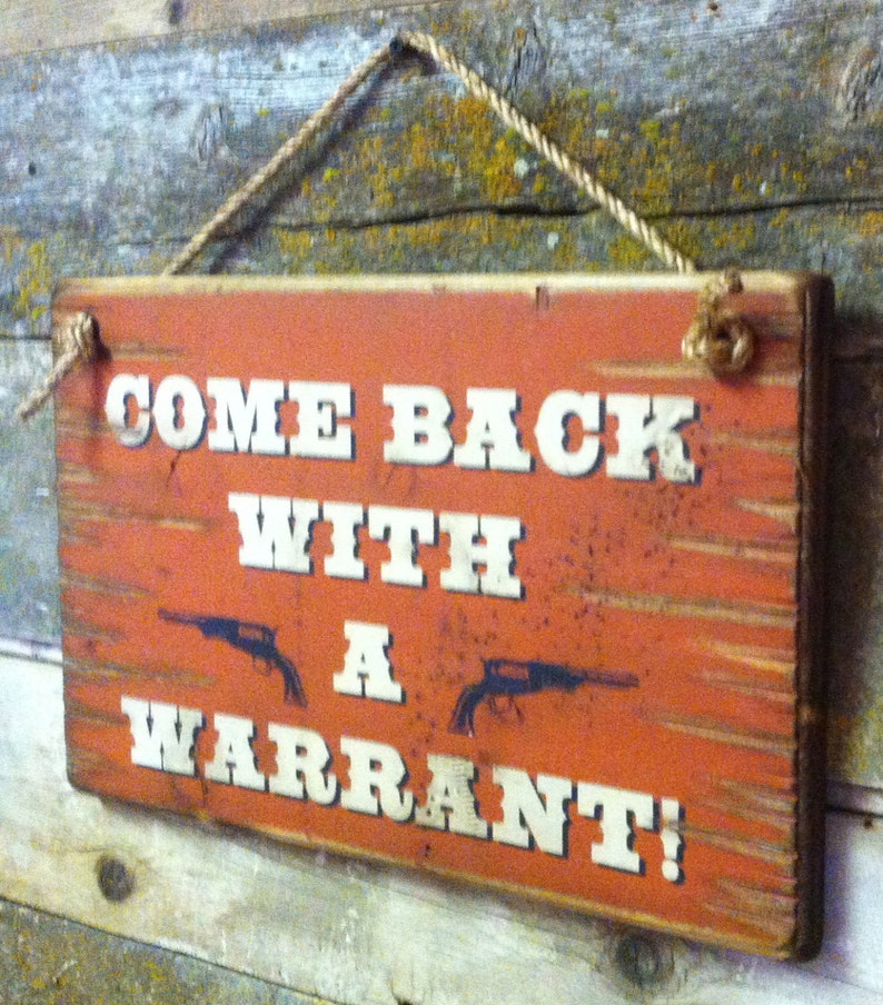 Come Back With A Warrant, Western, Antiqued, Wooden Sign - Etsy
