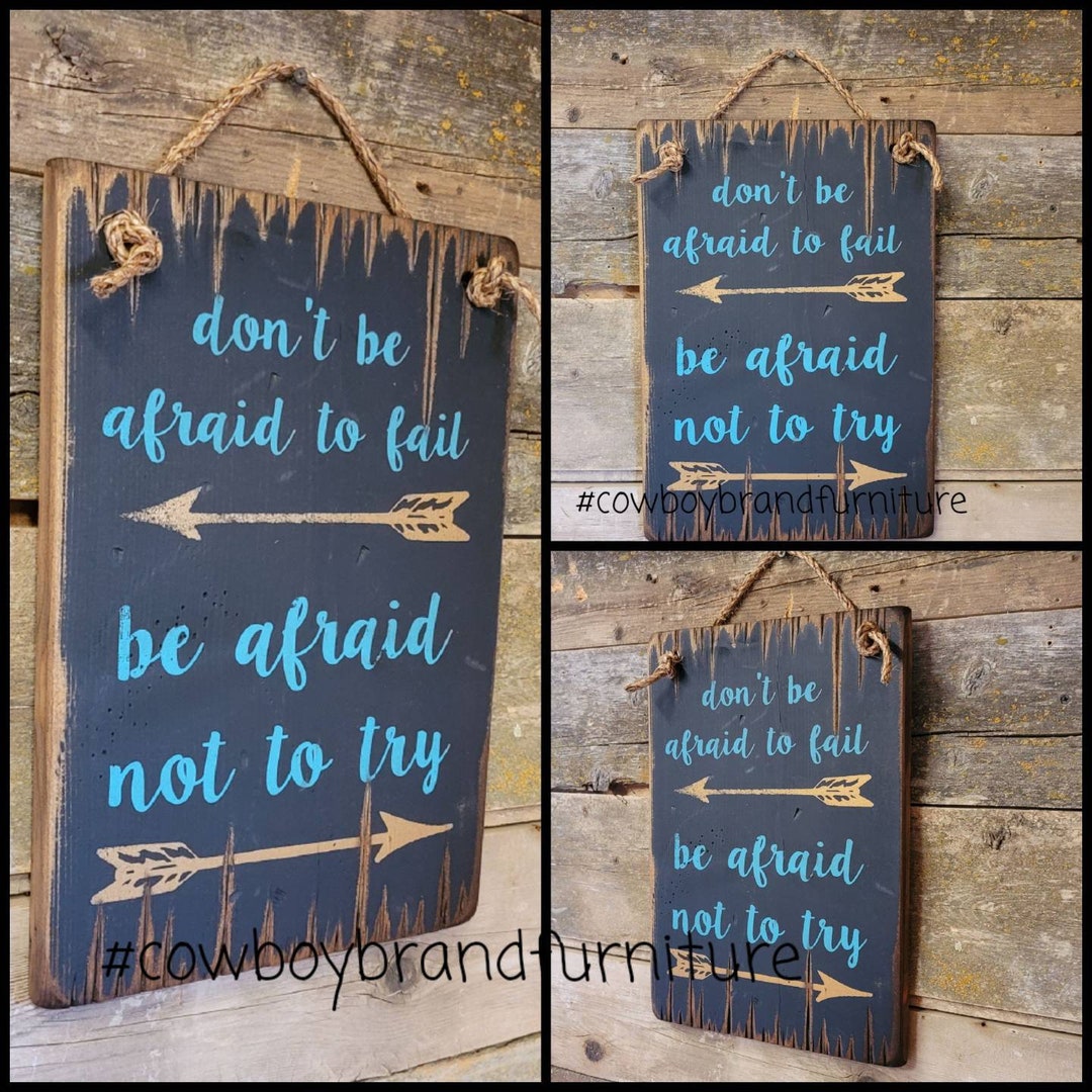 Don't Be Afraid to Fail, Be Afraid Not to Try, Inspirational ...