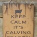 Keep Calm, It's Calving Season, Western, Antiqued, Humorous, Wooden ...