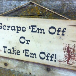 Scrape Em off or Take Em Off, Western, Antiqued Wooden Sign - Etsy