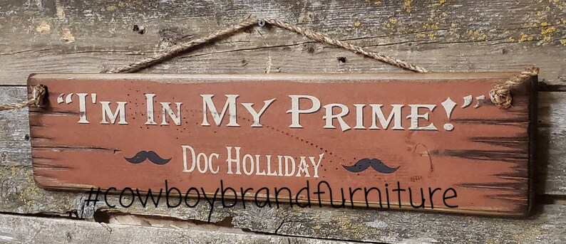 I'm in My Prime, Doc Holliday, Tombstone Movie Quote, Western, Antiqued ...