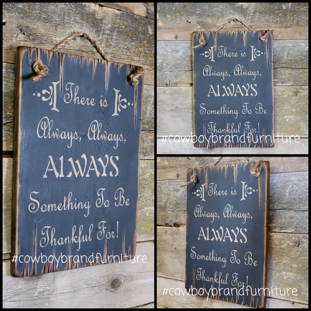 There is Always, Always, ALWAYS Something to Be Thankful For, Antiqued ...