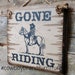 Gone Riding, Western, Antiqued, Wooden Sign - Etsy