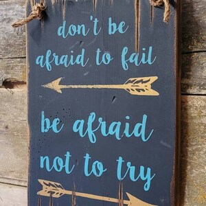 Don't Be Afraid to Fail, Be Afraid Not to Try, Inspirational ...