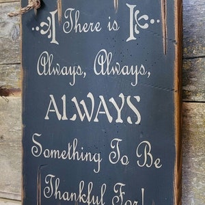 There is Always, Always, ALWAYS Something to Be Thankful For, Antiqued ...