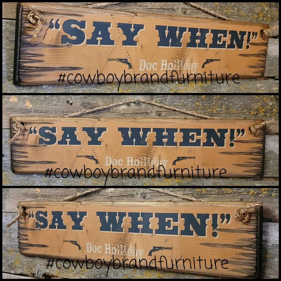 Say When, Doc Holliday, Western, Antiqued Sign - Etsy