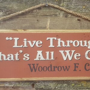 Live Through It. That's All We Can Do. Woodrow F. Call, Lonesome Dove ...