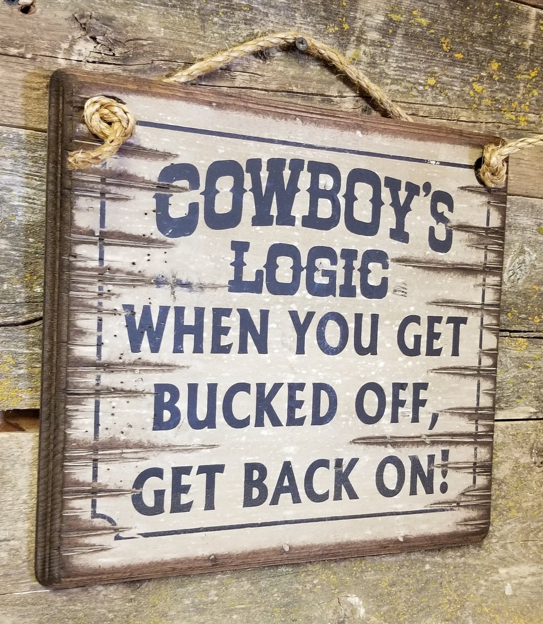 Cowboys Logic: When You Get Bucked Off, Get Back On, Western, Antiqued ...