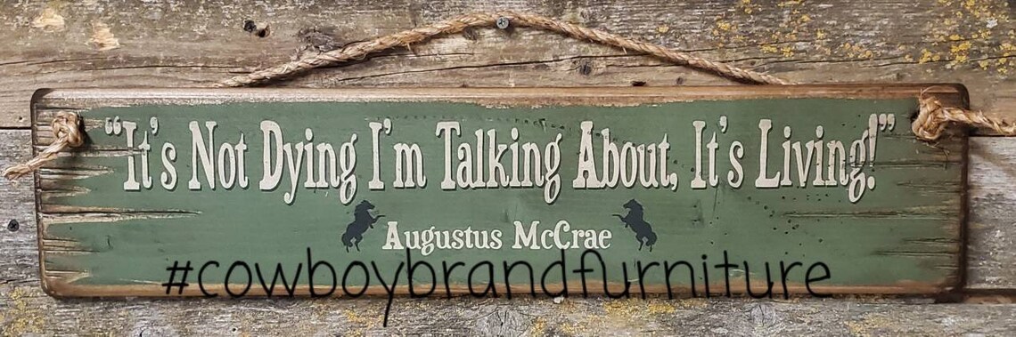 It's Not Dying I'm Talking About, It's Living- Augustus Mccrae ...