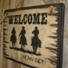 Welcome...now Get, Western, Antiqued, Wooden Welcome Sign - Etsy