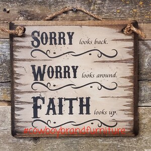 Sorry Looks Back, Worry Looks Around, Faith Looks Up, Western, Antiqued ...