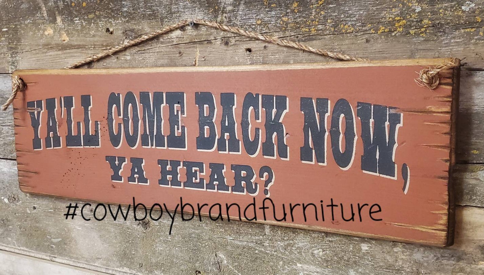 Ya'll Come Back Now, Ya Hear?? Western, Antiqued, Wooden, Welcome and ...