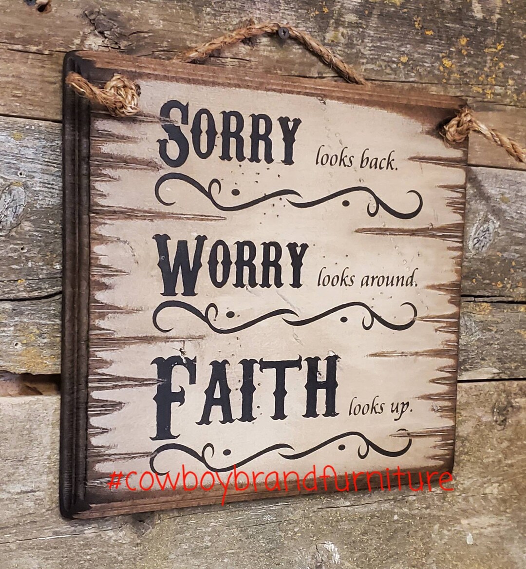 Sorry Looks Back, Worry Looks Around, Faith Looks Up, Western, Antiqued ...