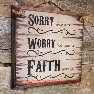 Sorry Looks Back, Worry Looks Around, Faith Looks Up, Western, Antiqued ...