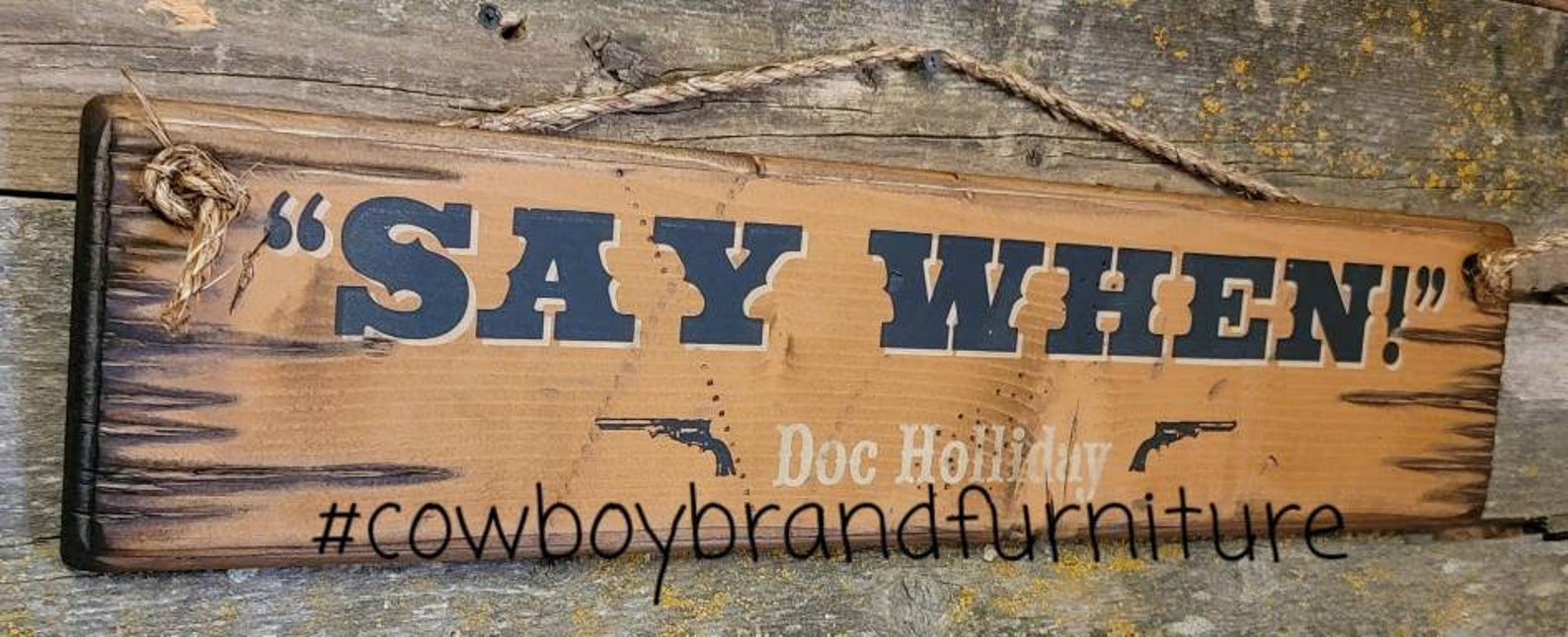 Say When Doc Holliday Western Antiqued Sign | Etsy
