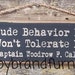 I Hate Rude Behavior in A Man. I Won't Tolerate It. Captain Woodrow F ...