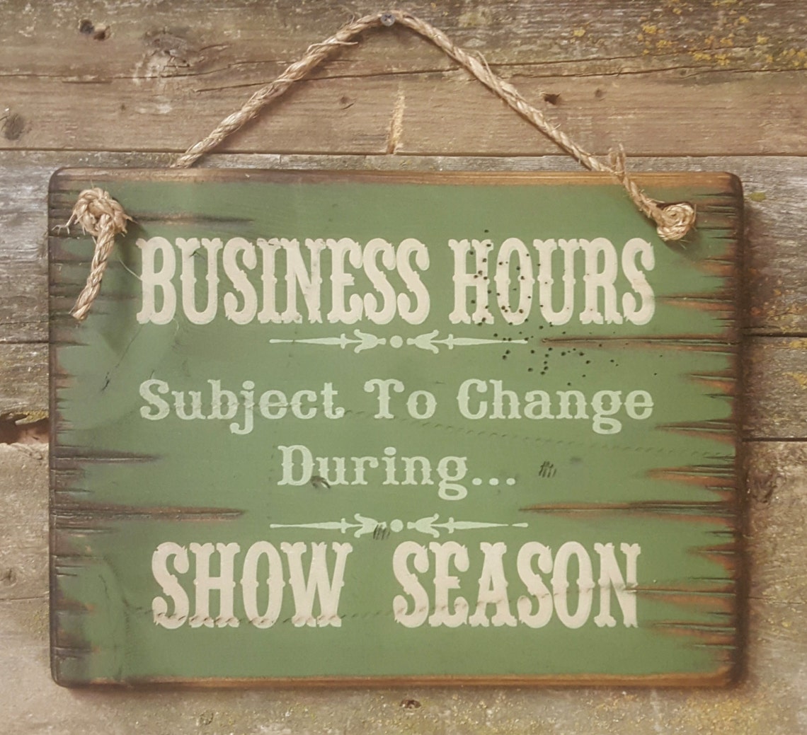 Business Hours Subject To Change During Showing Season | Etsy