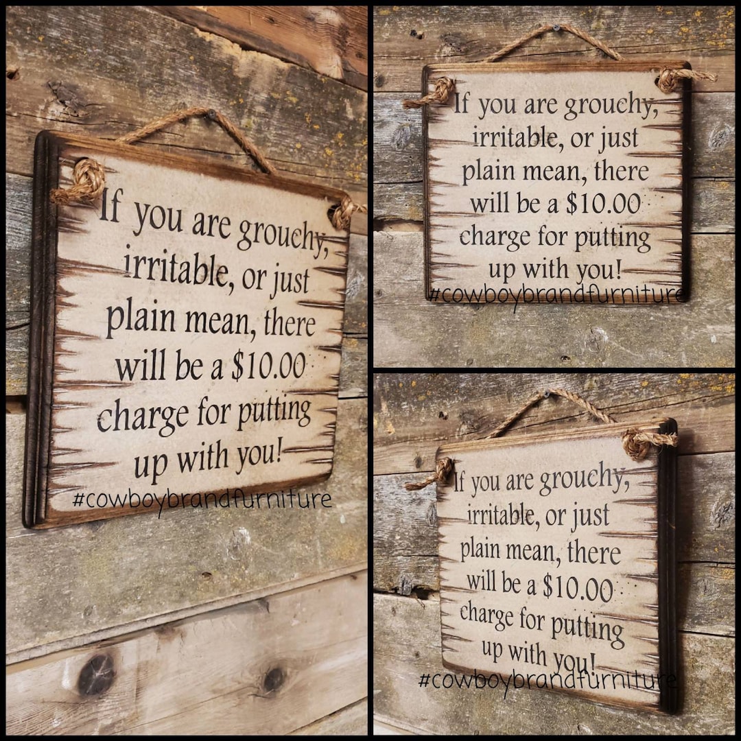 If Your Are Grouchy, Irritable, or Just Plain Mean, There Will Be A 10. ...