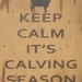 Keep Calm, It's Calving Season, Western, Antiqued, Humorous, Wooden ...