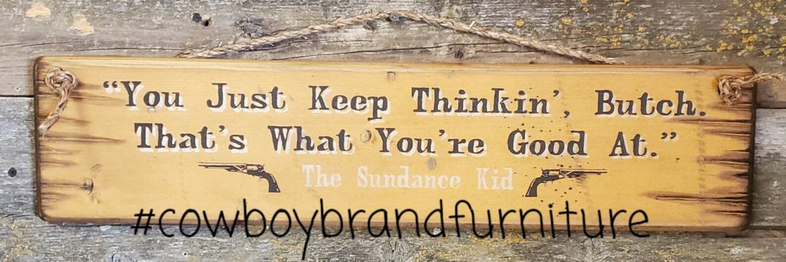 You Just Keep Thinkin' Butch. That's What You're | Etsy