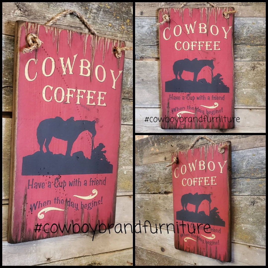 Cowboy Coffee, Have A Cup With A Friend When the Day Begins, Western ...