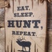 Eat, Sleep, HUNT, Repeat, Rustic, Wooden, Antiqued Sign - Etsy